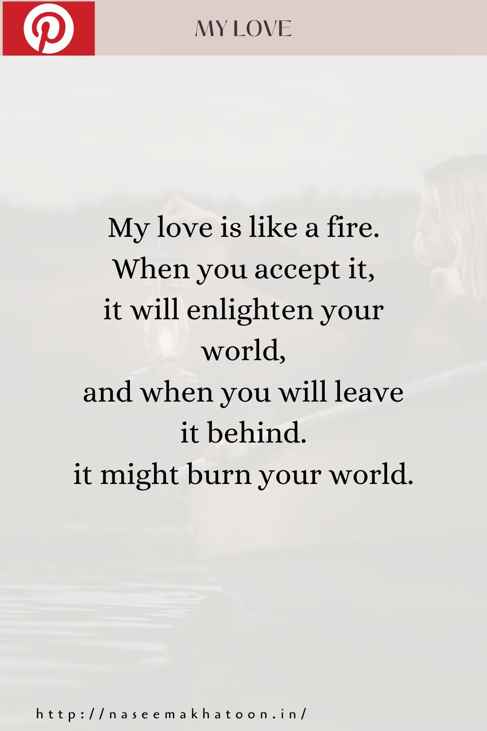 ENGLISH POEM- THE FIRE OF MY LOVE - NASEEMA KHATOON